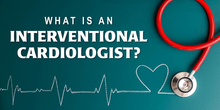 What is an Interventional Cardiologist?